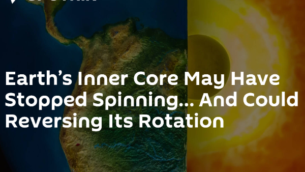 Earth's inner core has stopped spinning